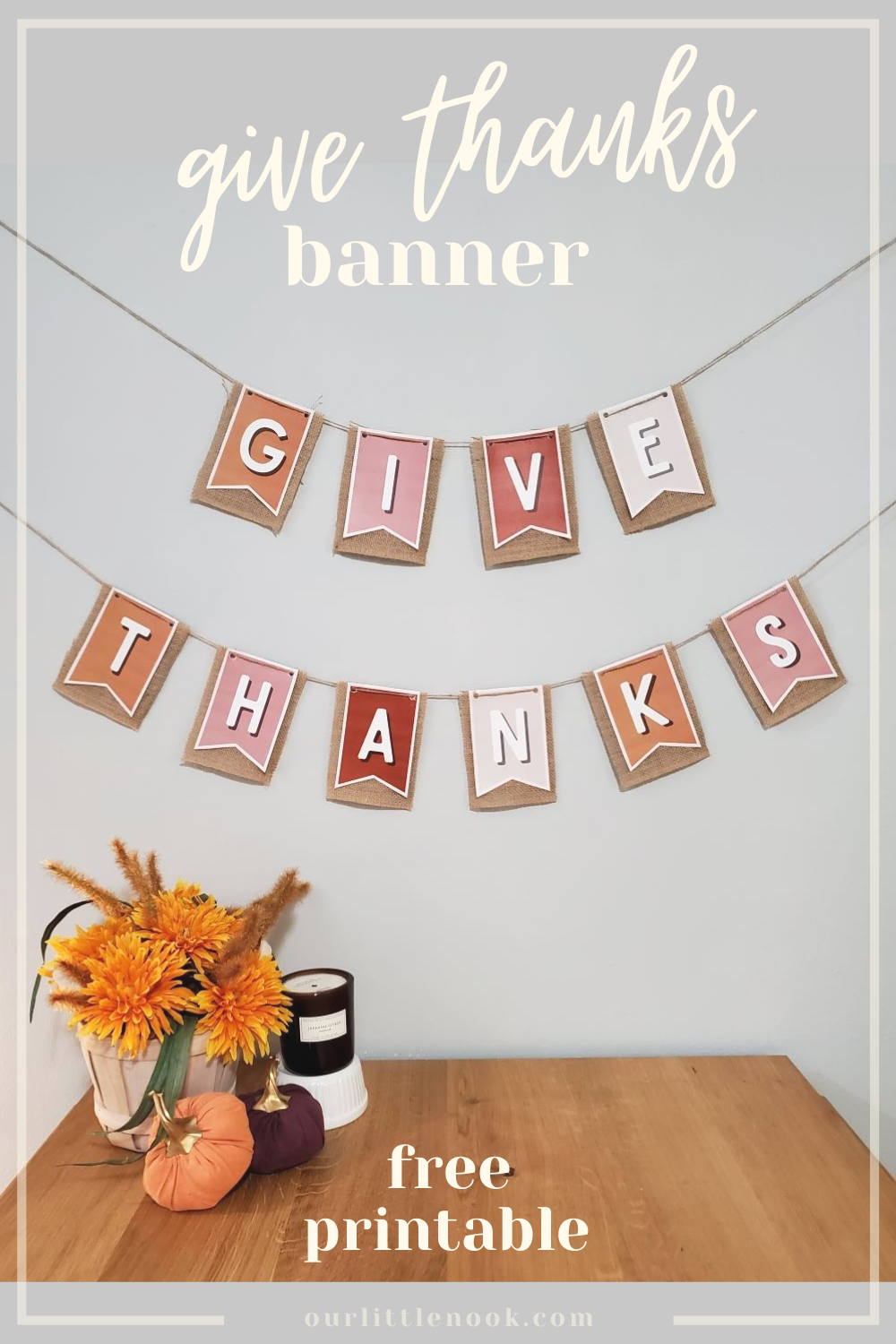Give Thanks Thanksgiving Banner – Our Little Nook